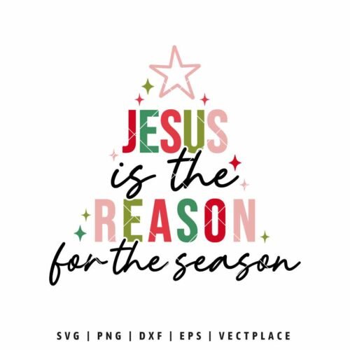 Jesus Is The Reason For The Season SVG | Christmas SVG - Vectplace