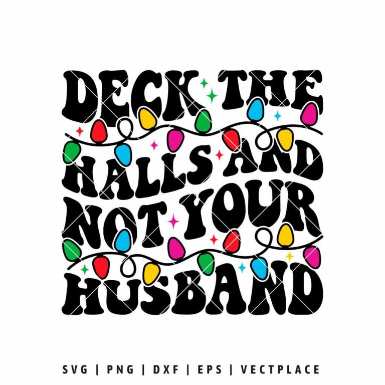 Deck The Halls and Not Your Husband SVG | Retro Funny Christmas SVG ...